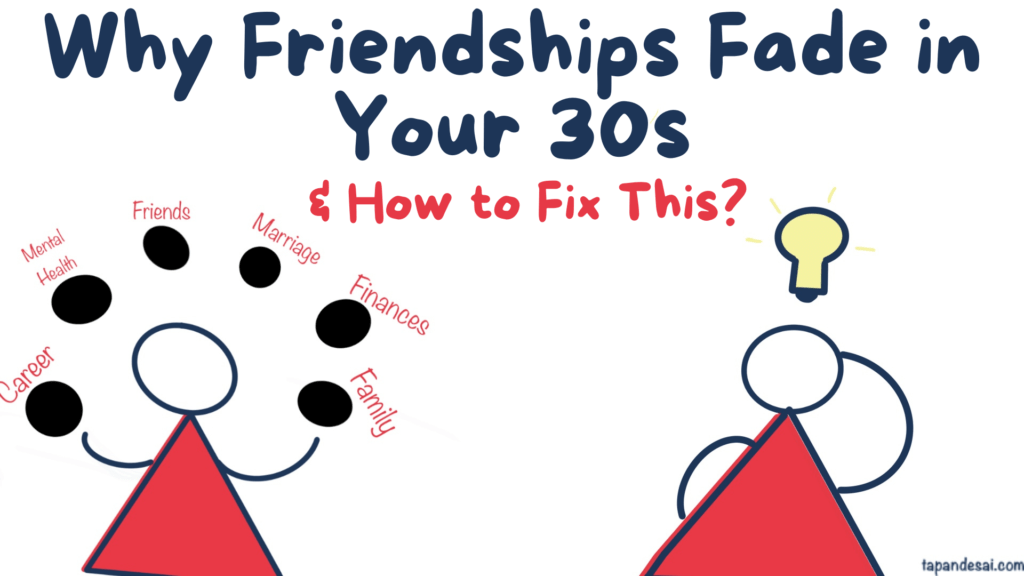 Why Friendships Fade in Your 30s & How to Keep Them Strong | Tapan Desai