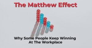 Understanding Matthew Effect in Workplace | Tapan Desai