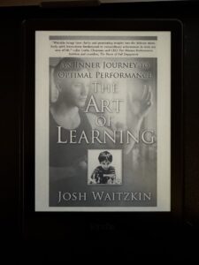 The Art of Learning by Josh Waitzkin - Actionable Book Summary - Tapan ...